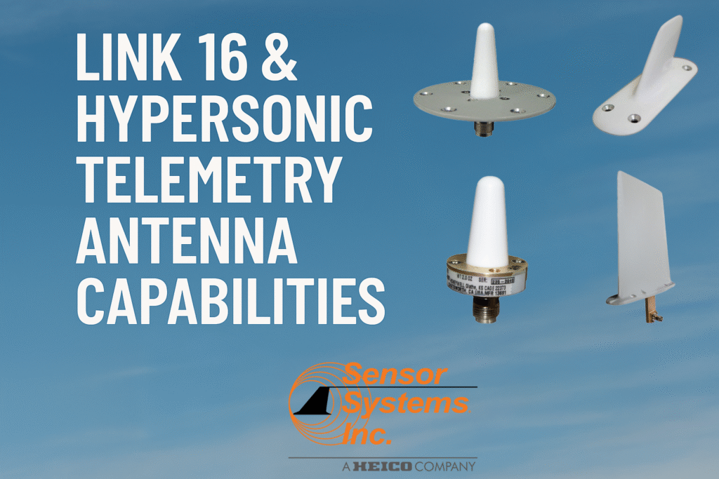 Link 16 & Hypersonic Telemetry Antenna Capabilities - Sensor Systems ...